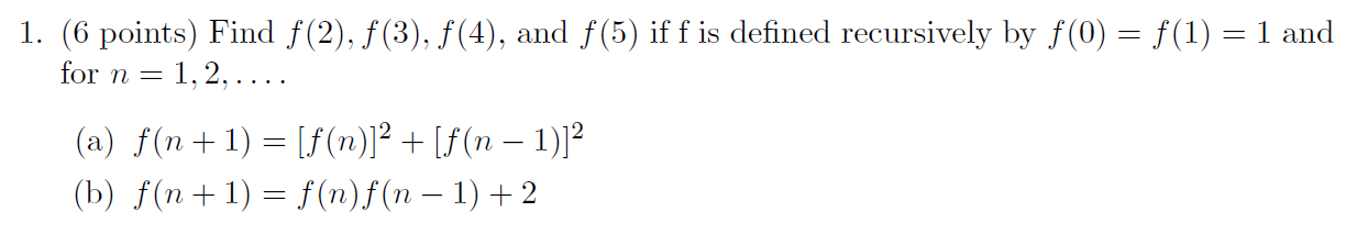 Solved 1. (6 points) Find f(2), f (3), f(4), and f(5) if f | Chegg.com