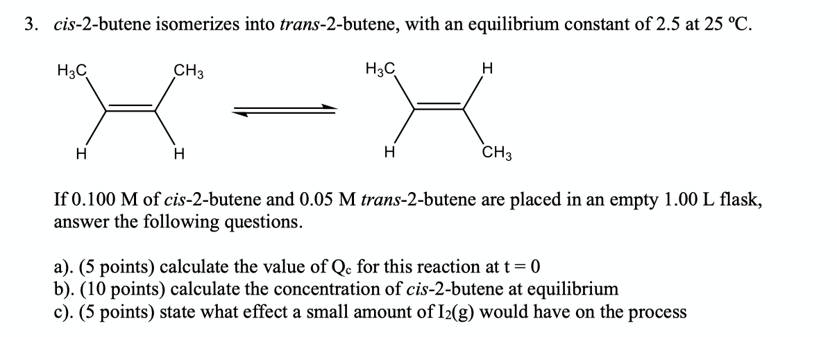 Solved 3. cis-2-butene isomerizes into trans-2-butene, with | Chegg.com