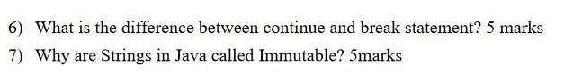 Solved 6) What is the difference between continue and break | Chegg.com