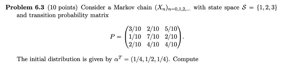 Solved Problem 6.3 (10 points) Consider a Markov chain | Chegg.com