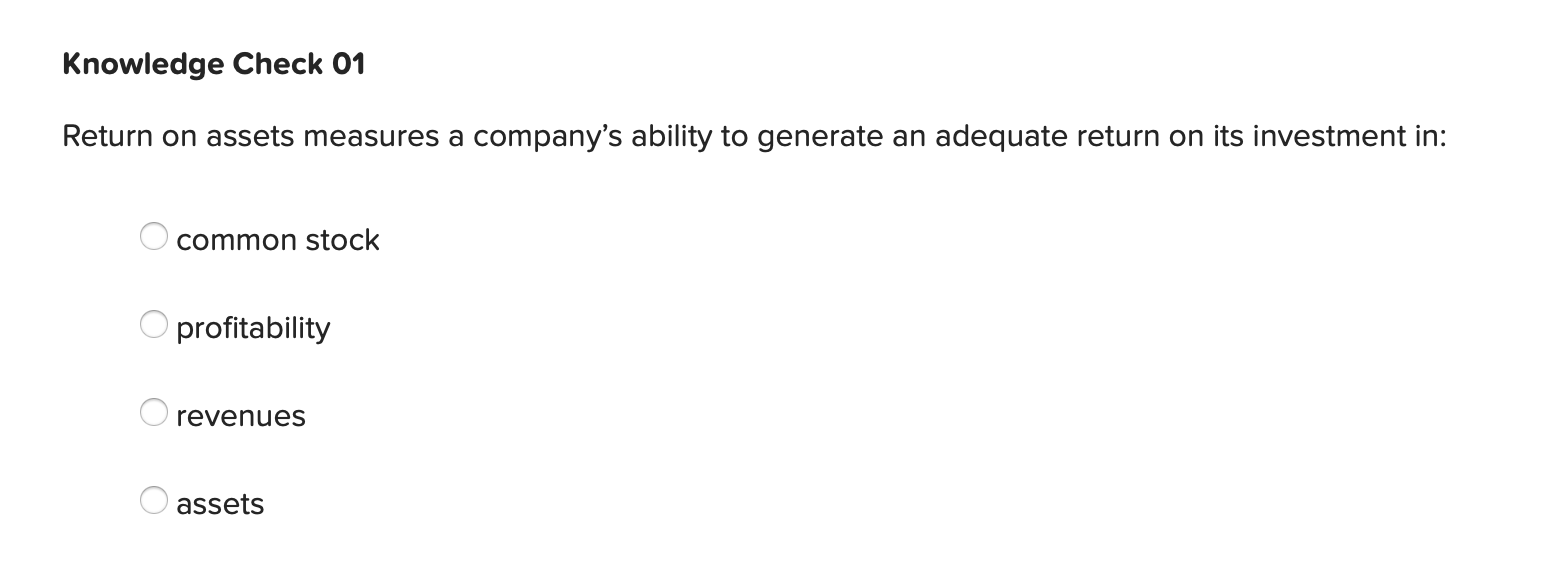 Solved Return on assets measures a company’s ability to | Chegg.com