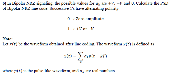 6) In Bipolar NRZ signaling, the possible values for | Chegg.com