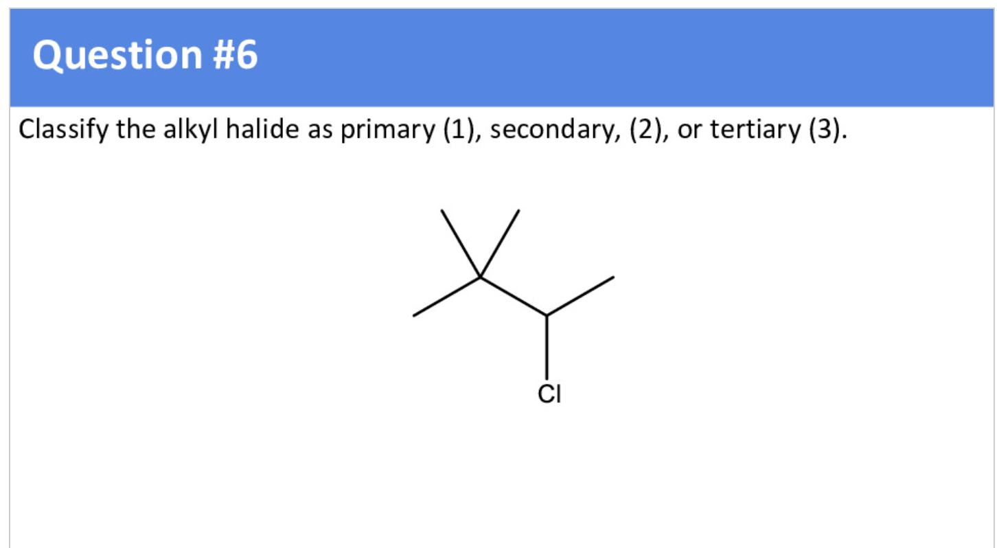 Solved Classify the alkyl halide as primary (1), secondary, | Chegg.com