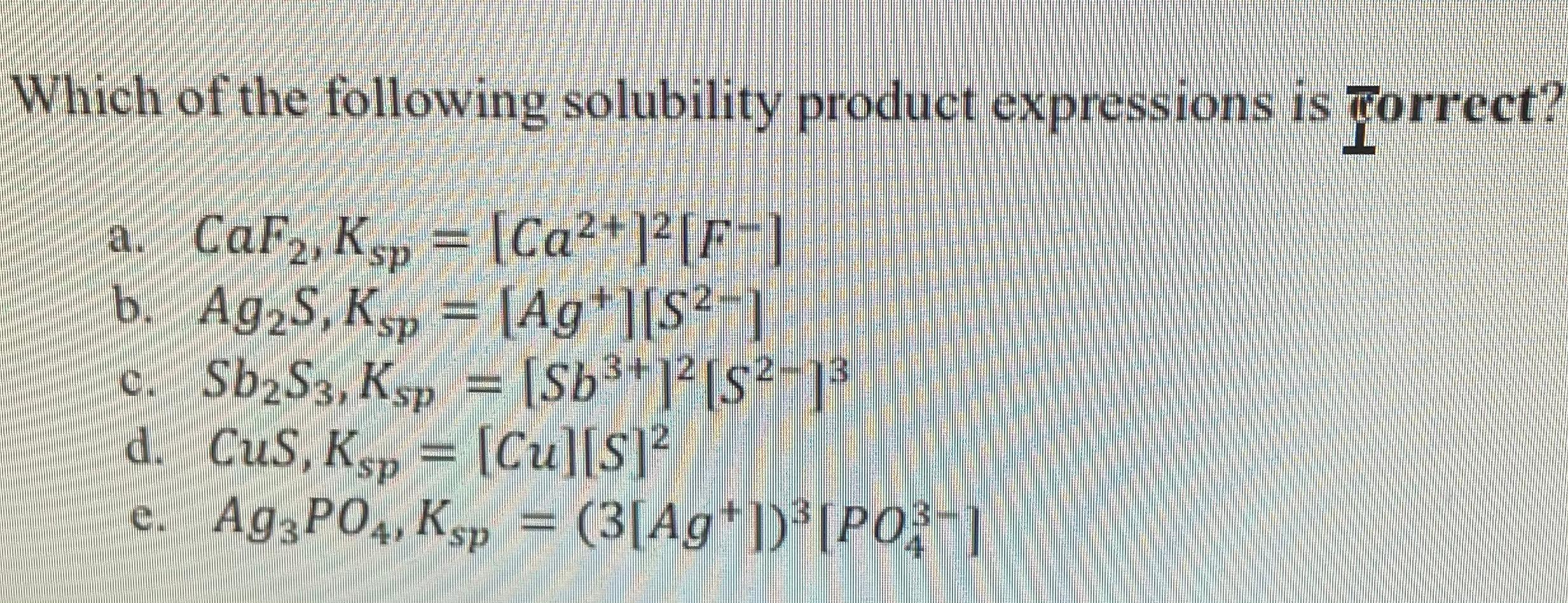 Solved Which of the following solubility product expressions | Chegg.com