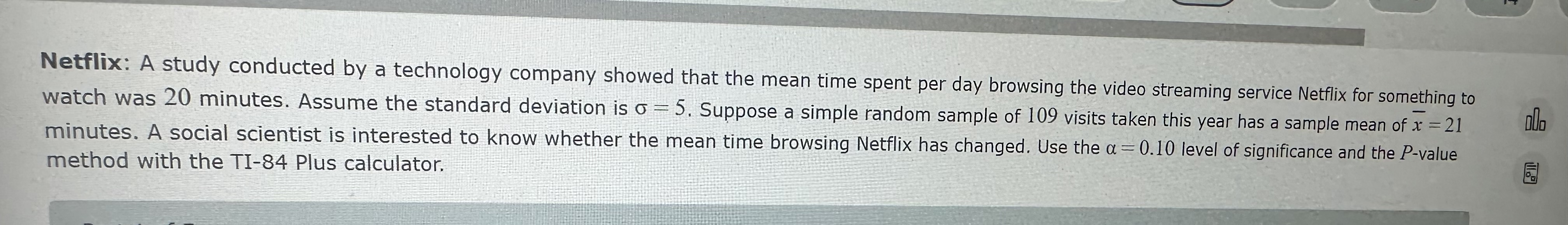 Solved Netflix: A study conducted by a technology company | Chegg.com