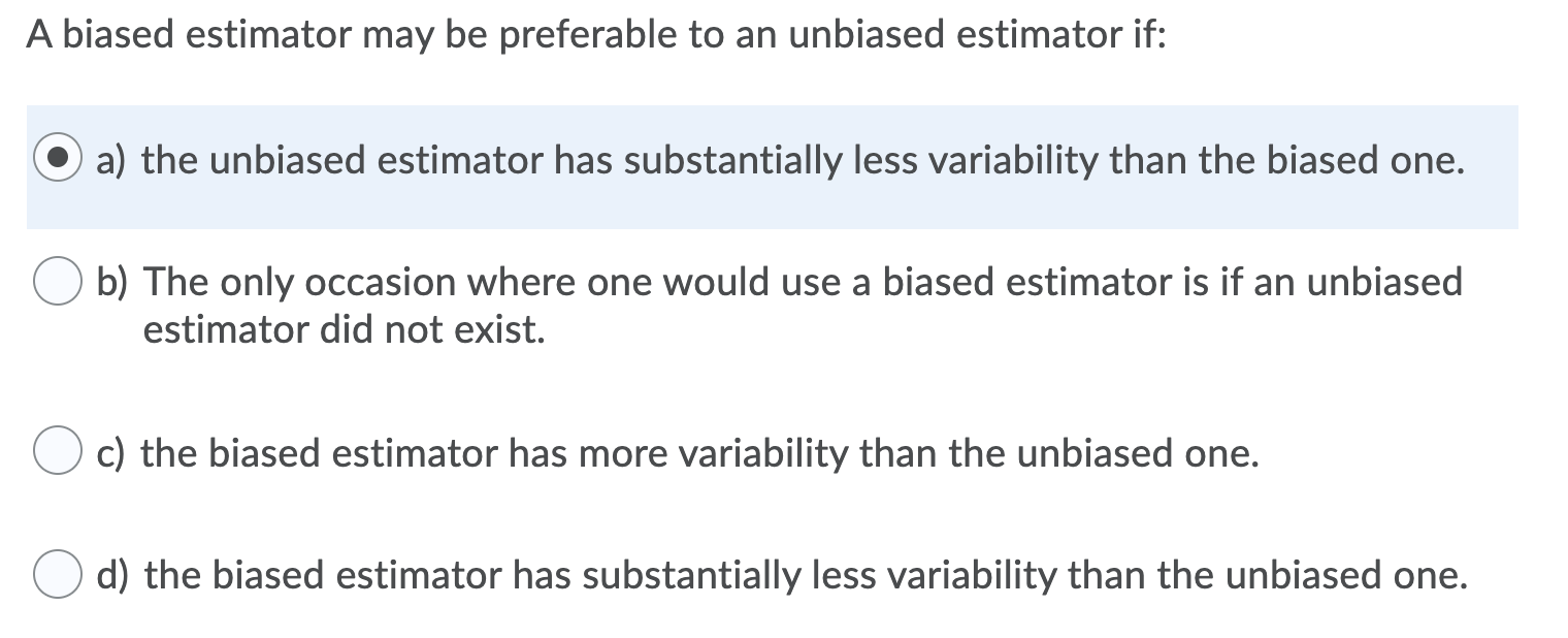 Solved A biased estimator may be preferable to an unbiased | Chegg.com