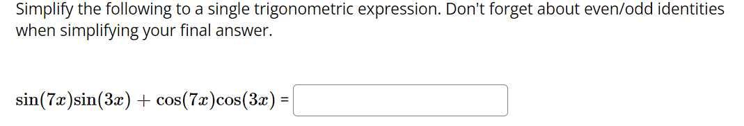 Solved Simplify the following to a single trigonometric | Chegg.com