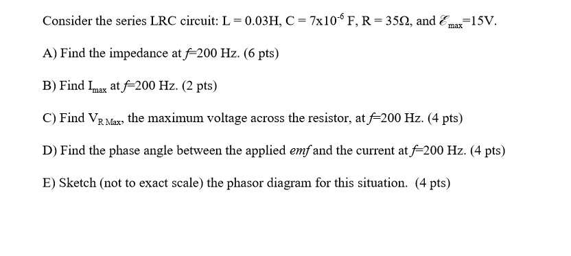 Solved Consider the series LRC circuit: L = 0.03H, C = | Chegg.com