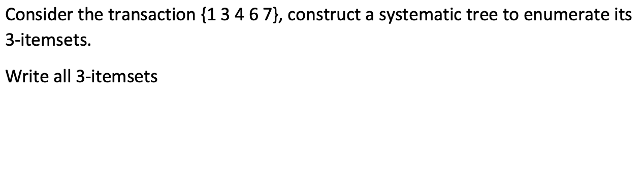 Solved Consider the transaction {13467}, construct a | Chegg.com