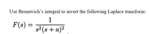Solved Use Bromwich's integral to invert the following | Chegg.com