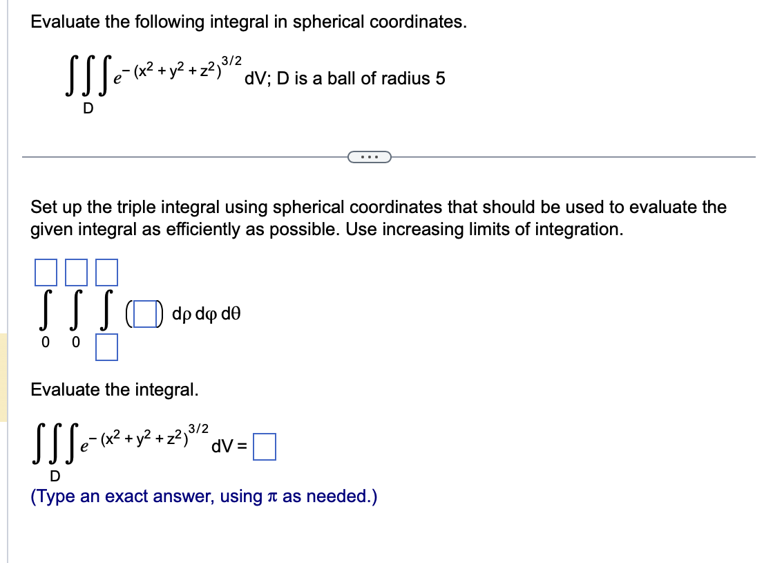 Solved Evaluate the following integral in spherical | Chegg.com