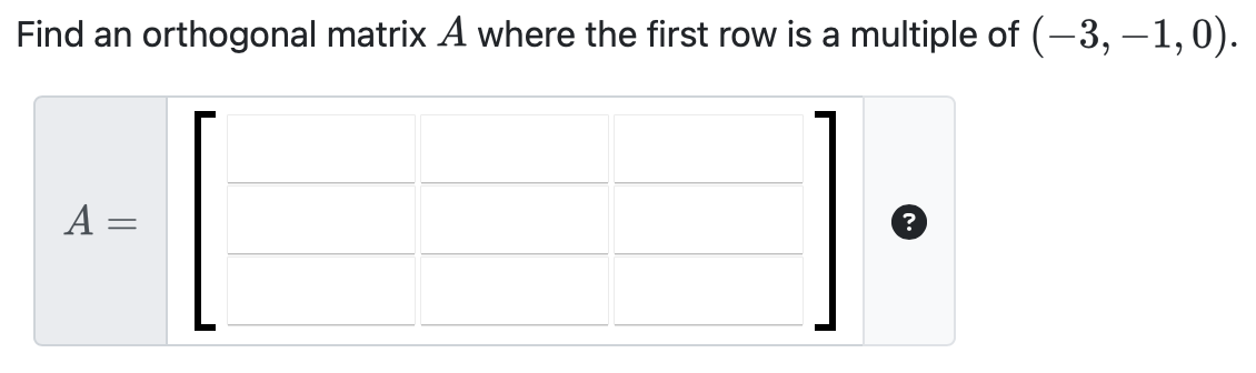 Solved Find an orthogonal matrix A where the first row is a | Chegg.com