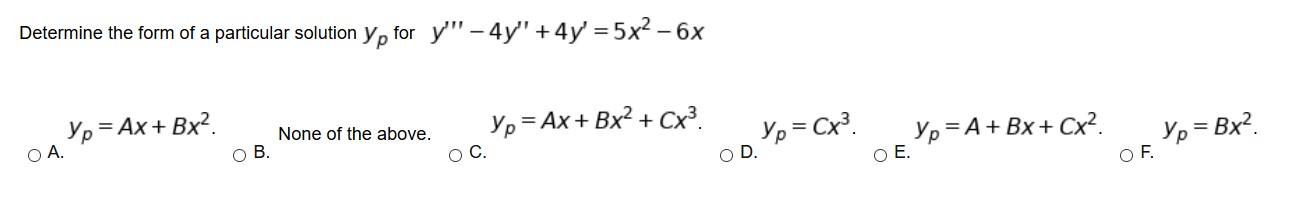 Solved Determine the form of a particular solution yp for | Chegg.com