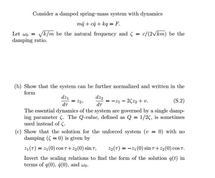 [Solved]: Consider a damped spring-mass system with dynami