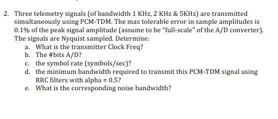 Solved 2. Three telemetry signals (of bandwidth 1 KHz, 2 KHz | Chegg.com