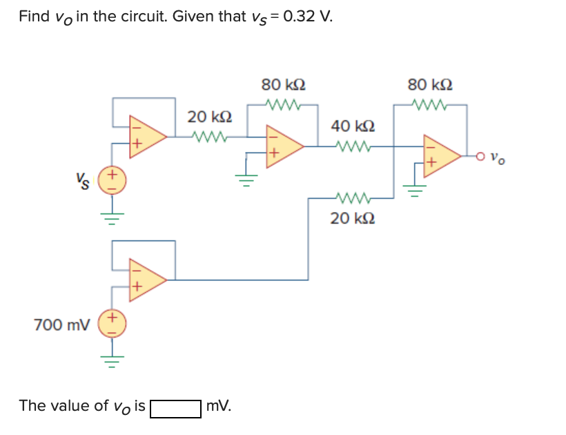Solved Determine vo in the circuit. Given that vs = 650 mv. | Chegg.com