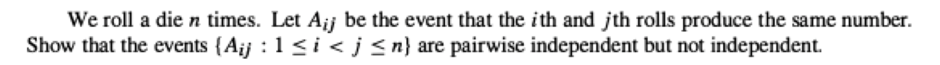 Solved We roll a die n times. Let Aij be the event that the | Chegg.com