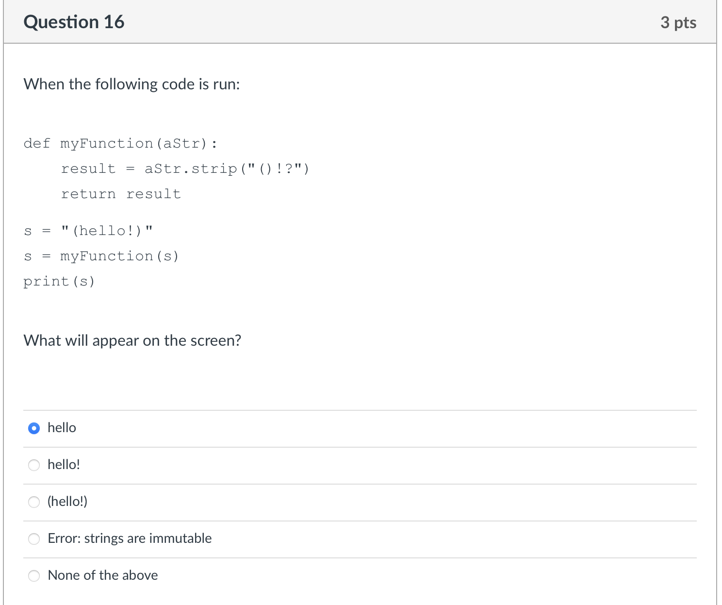 Solved Question 16 3 pts When the following code is run: | Chegg.com