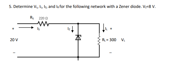 Solved 5. Determine VL,IL,Iz, and IR for the following | Chegg.com