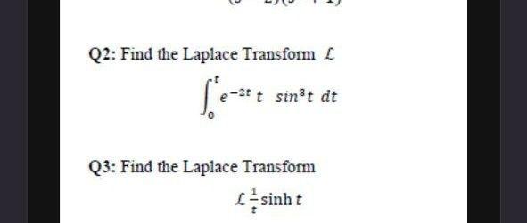 Solved Q2: Find the Laplace Transform L V sinºt dt Q3: Find | Chegg.com