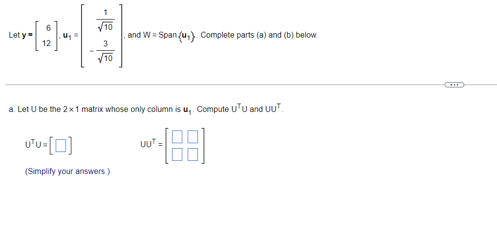 Solved 6 √10 Let y = [₁9] * 12 3 √10 a. Let U be the 2x1 | Chegg.com