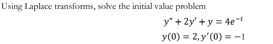 Solved Using Laplace transforms, solve the initial value | Chegg.com