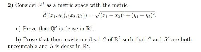 Solved 2) Consider R2 as a metric space with the metric | Chegg.com