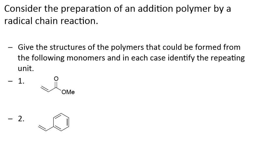 Solved Consider the preparation of an addition polymer by a | Chegg.com