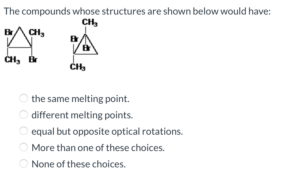 Solved The compounds whose structures are shown below would | Chegg.com