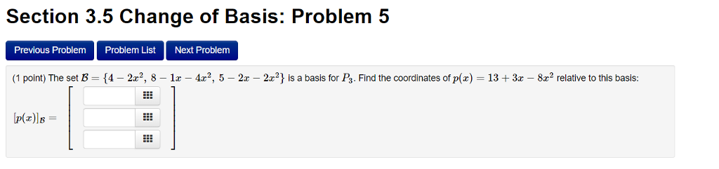 Solved Section 3.5 Change of Basis: Problem 5 Previous | Chegg.com