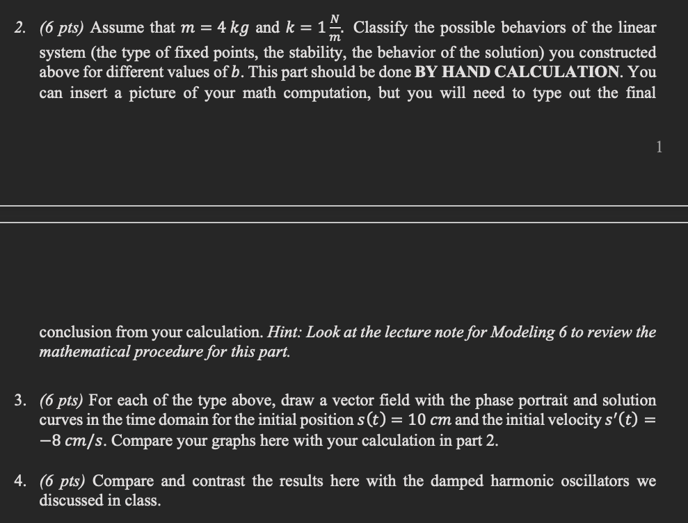 Solved 2. (6 pts) Assume that m=4 kg and k=1mN. Classify the | Chegg.com