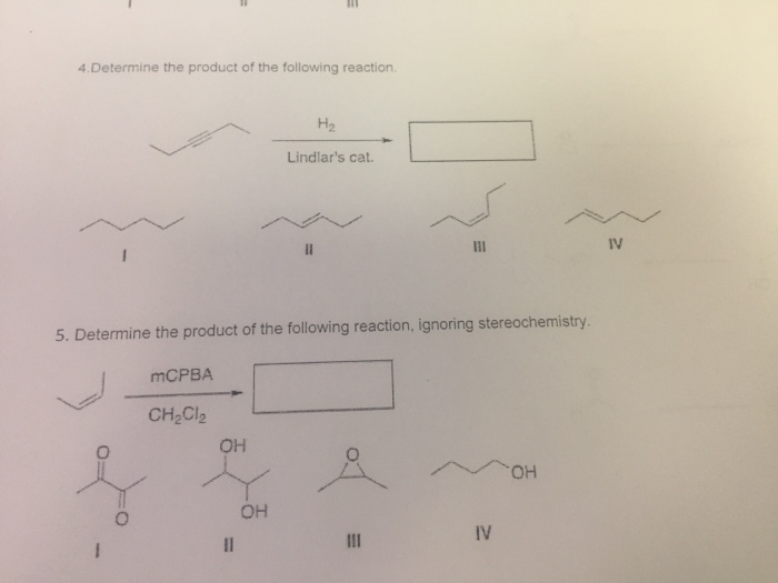 Solved 4 Determine The Product Of The Following Reaction H2
