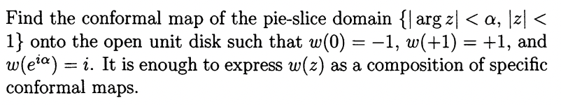 Solved Find the conformal map of the pie-slice domain | Chegg.com