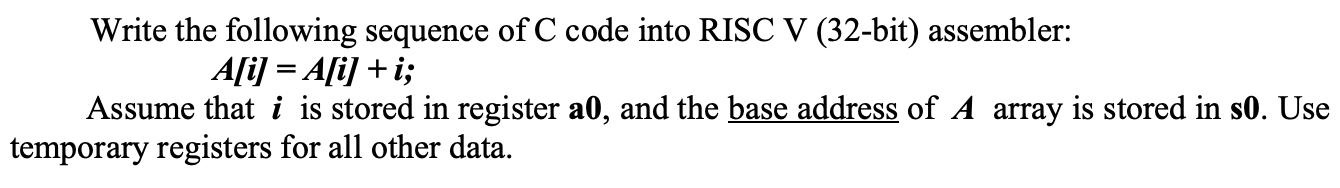 Solved Write the following sequence of C code into RISC V | Chegg.com