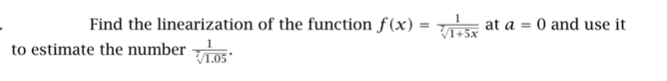 Solved Find the linearization of the function f(x) = 7+5x at | Chegg.com