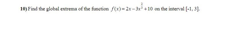 Solved 10) Find the global extrema of the function | Chegg.com