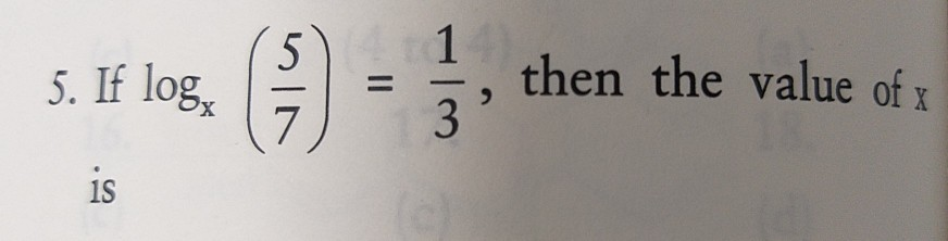 Solved 5 7 5. If logx , then the value of x iS 125-34 9 25 | Chegg.com