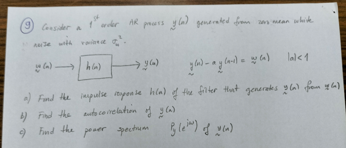 Solved (9) ﻿Consider a 1st ﻿order AR ﻿process y(n) | Chegg.com