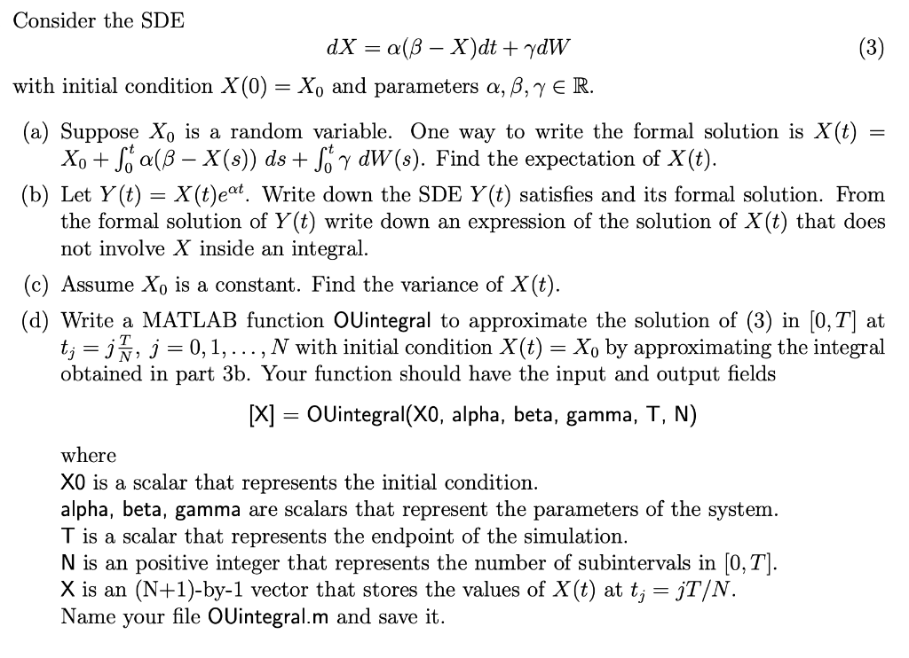 Solved Consider the SDE dX=α(β−X)dt+γdW with initial | Chegg.com