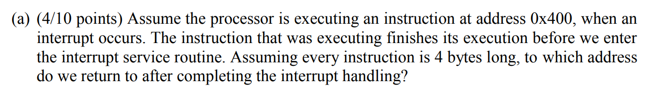 Solved (a) (4/10 points) Assume the processor is executing | Chegg.com