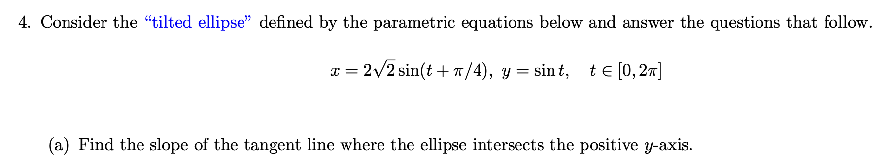 Solved 4. Consider the “tilted ellipse” defined by the | Chegg.com