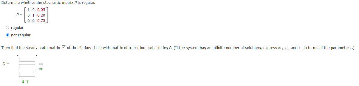 Solved Determine whether the stochastic matrix P is regular. | Chegg.com