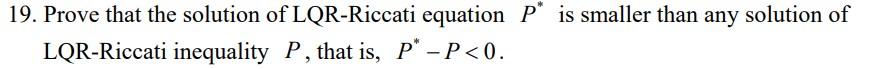 Solved 19. Prove that the solution of LQR-Riccati equation | Chegg.com