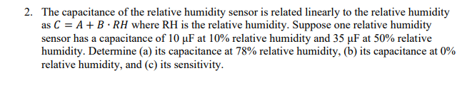 Solved 2. The capacitance of the relative humidity sensor is | Chegg.com