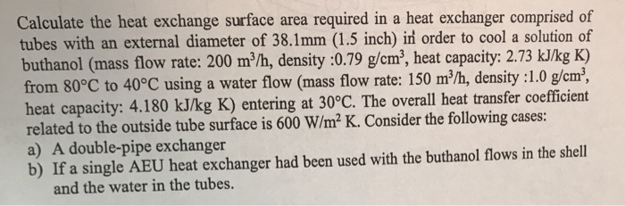 Solved Calculate the heat exchange surface area required in | Chegg.com