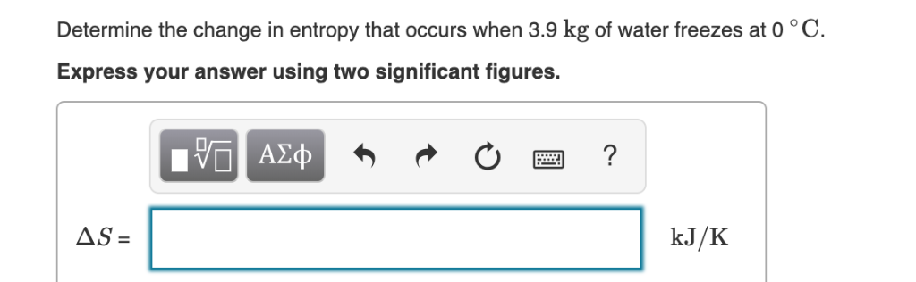 Solved Determine the change in entropy that occurs when 3.9 | Chegg.com