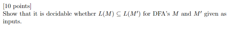 Solved [10 points] Show that it is decidable whether | Chegg.com