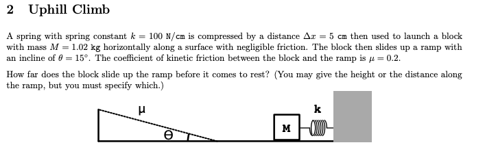 Solved 2 Uphl Climb A spring with spring constant k = 100 | Chegg.com