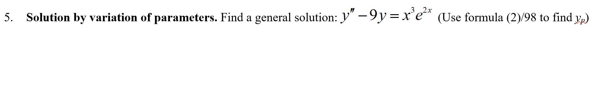 Solved 5. Solution by variation of parameters. Find a | Chegg.com