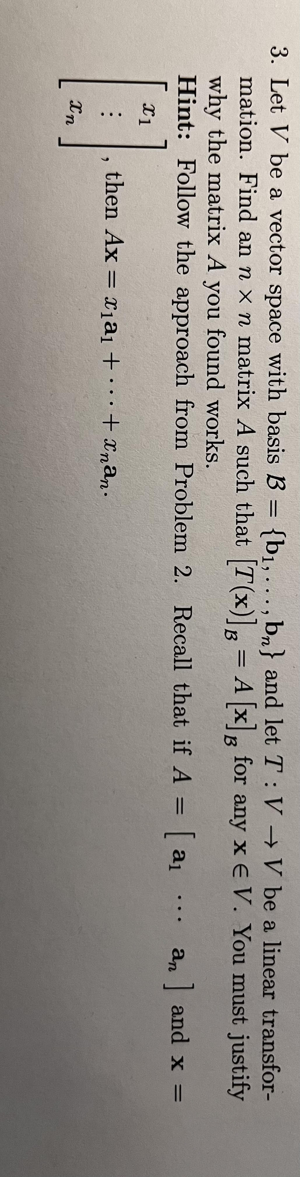 Solved 3. Let V be a vector space with basis B={b1,…,bn} and | Chegg.com